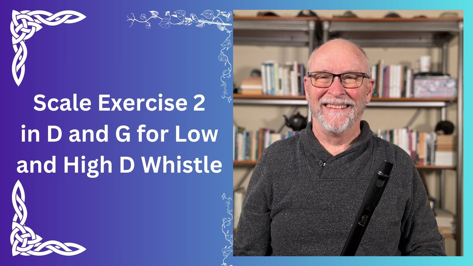Scale Exercises for Tin Whistle | My Low D Whistle Journey