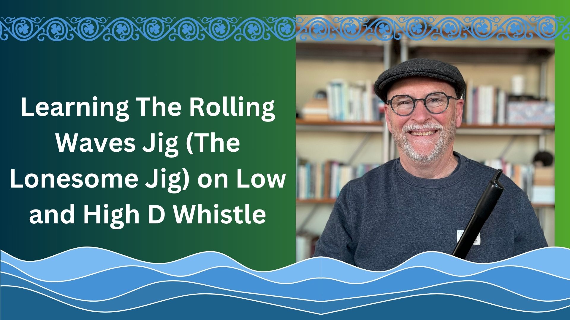 Learning Tunes | My Low D Whistle Journey