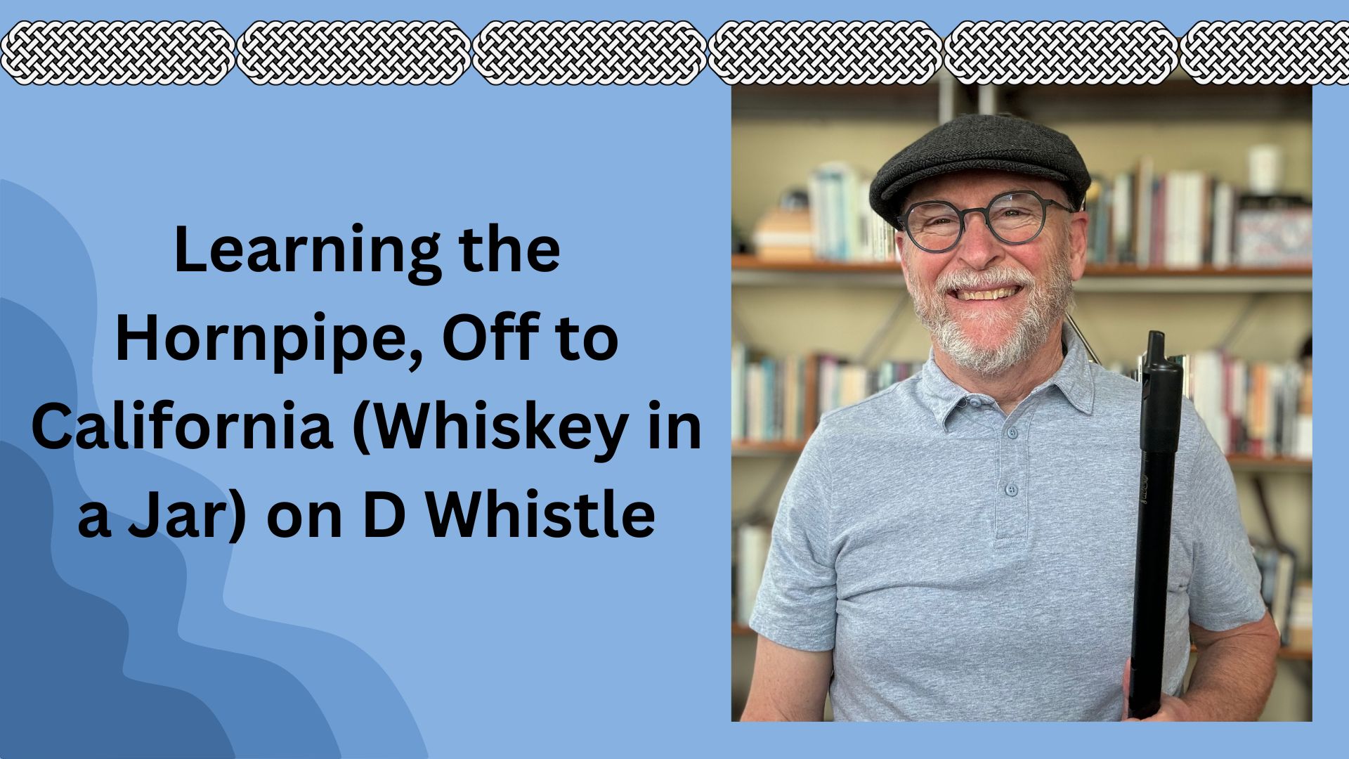 Learning Tunes | My Low D Whistle Journey
